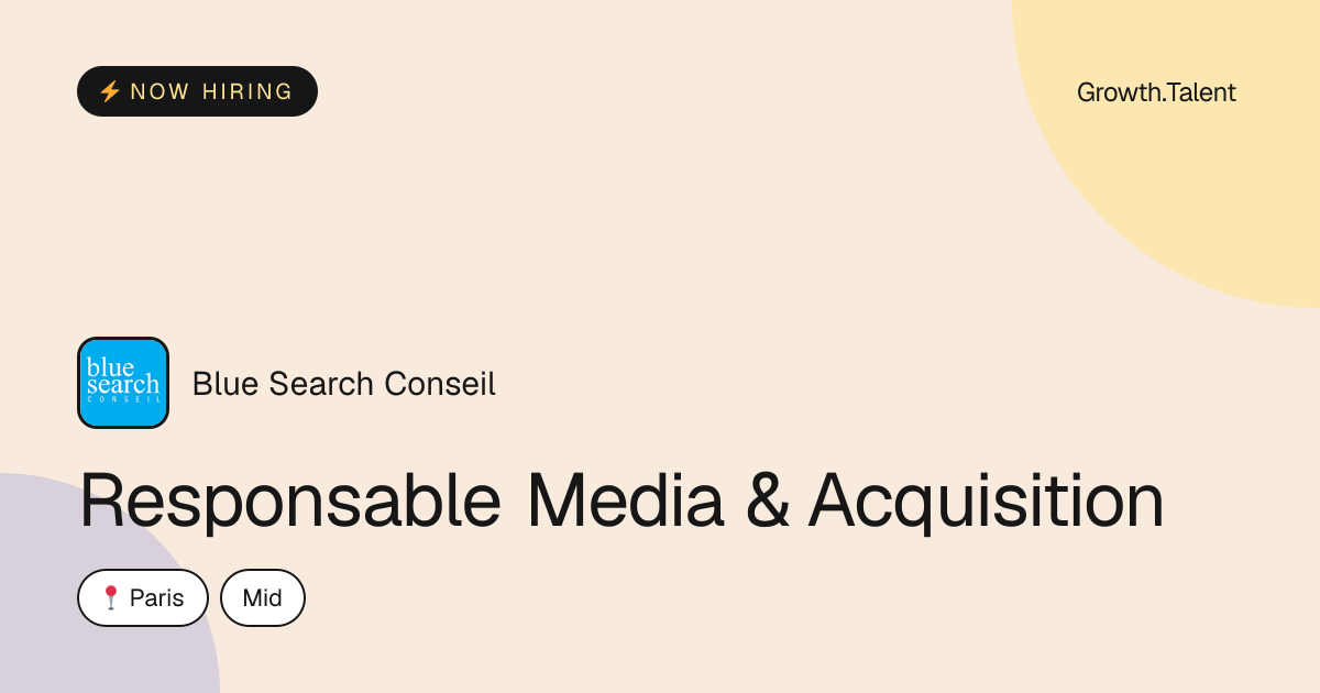 Responsable Media & Acquisition at Blue Search Conseil · Paris